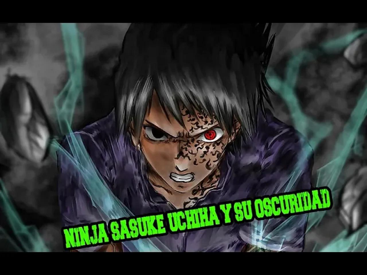 RESUMEN DE LA LEYENDA DEL NINJA SASUKE UCHIHA Y SU OSCURIDAD