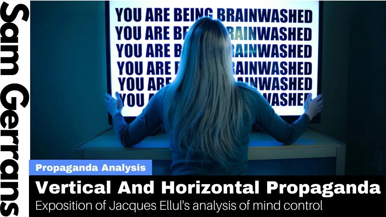 Vertical And Horizontal Propaganda: Exposition of Part Of Jacques Ellul ...