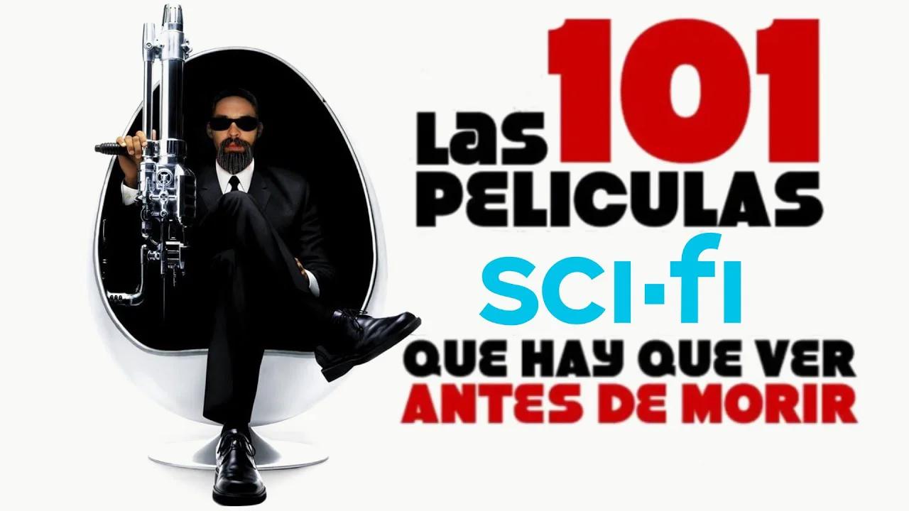 101 PELICULAS DE CIENCIA FICCION QUE DEBES VER ANTES DE MORIR ...