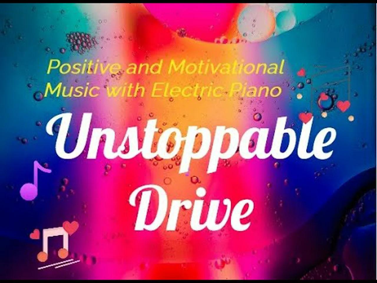 Unstoppable Drive - Positive and Motivational Music with Electric Piano, Strings, Bass, and Drums