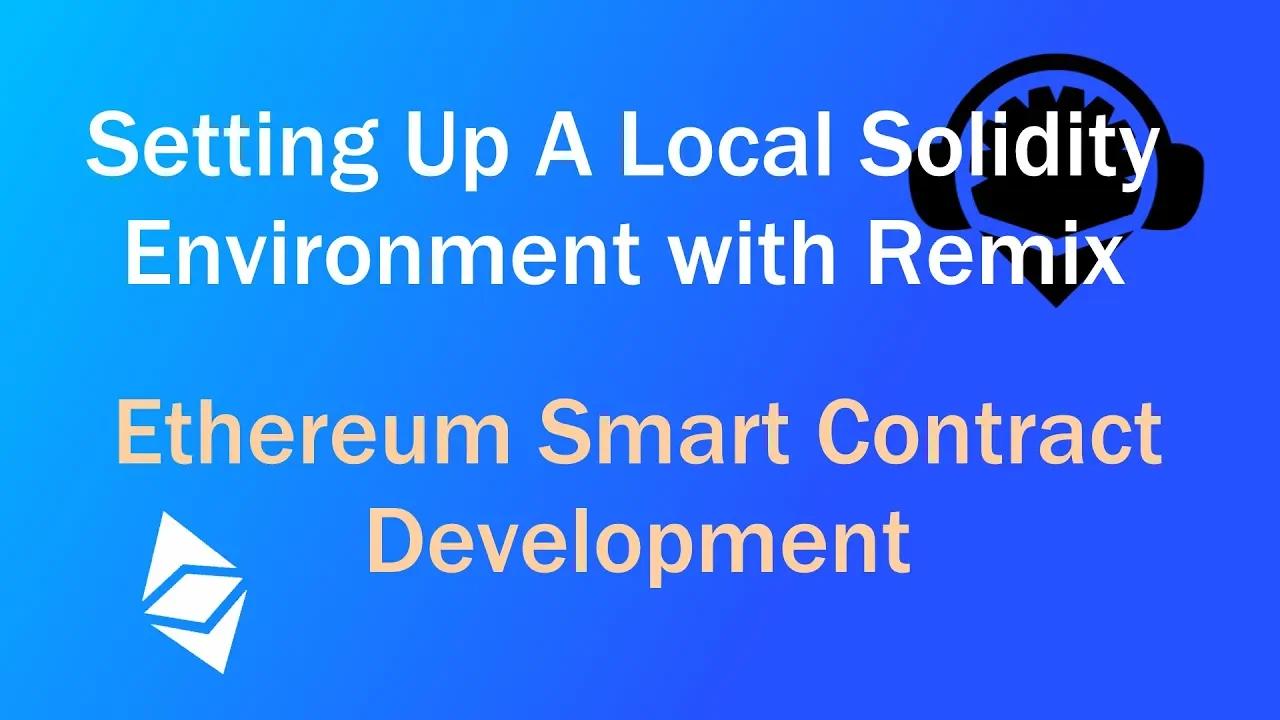 Setting Up A Local Solidity Environment with Remix - Ethereum Smart ...