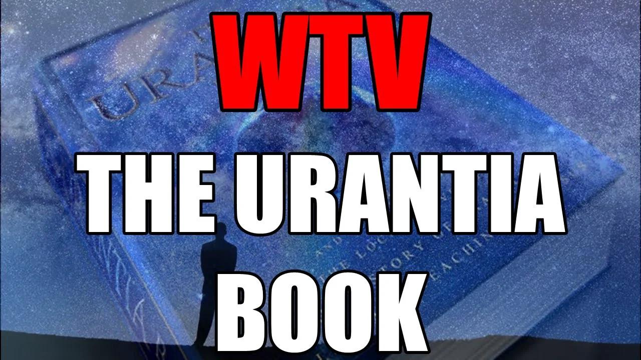 What You Need To Know About The URANTIA BOOK