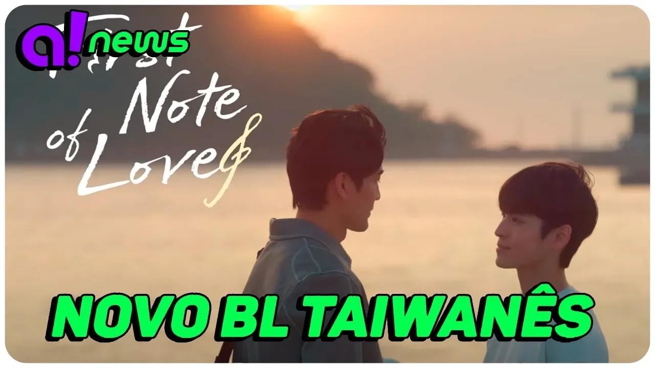 🚨Novidades da nova série BL taiwanesa "First Note of Love"!