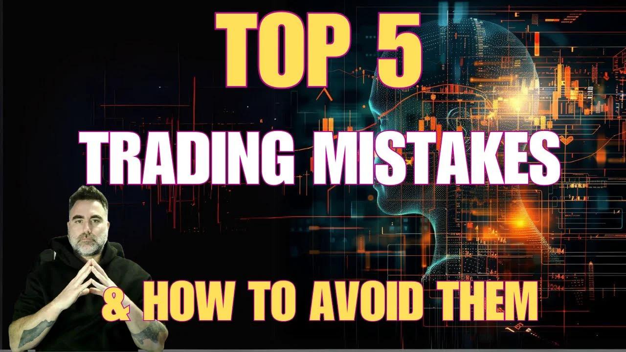 Top 5 Trading Mistakes Beginner traders make 3/16/2024