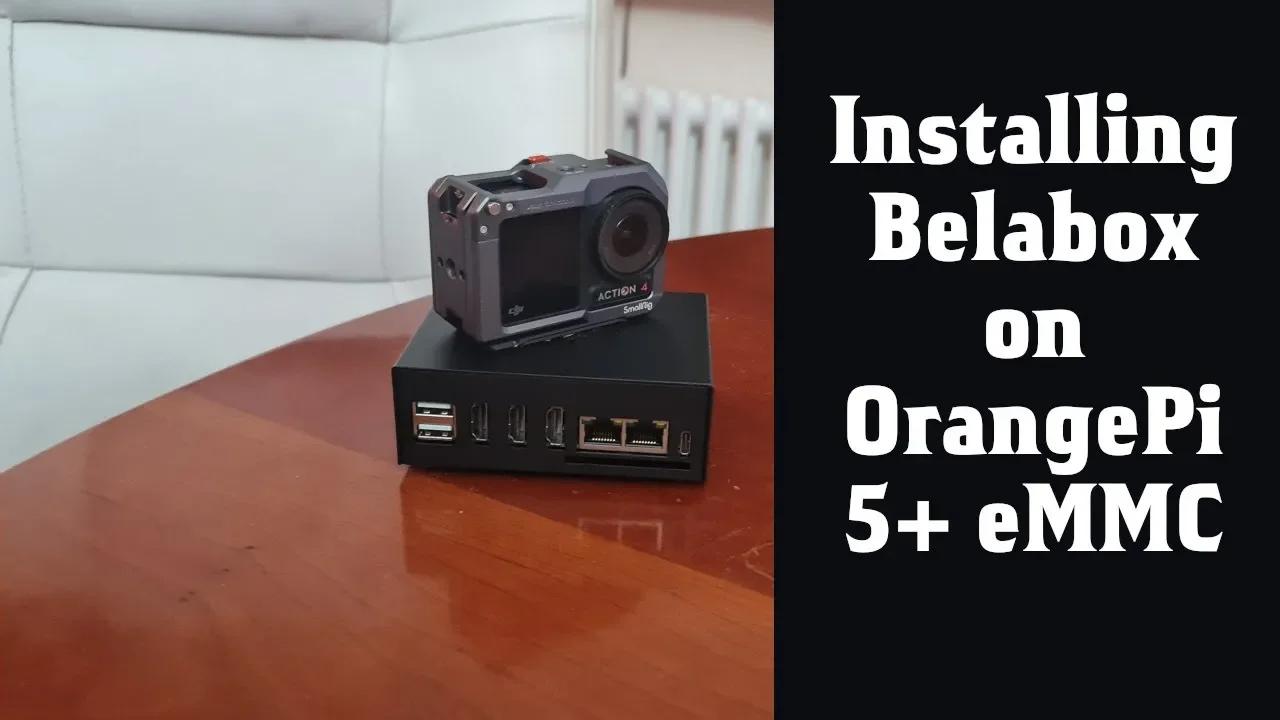Installing the Belabox HDMI encoder on OrangePi5+ with eMMC