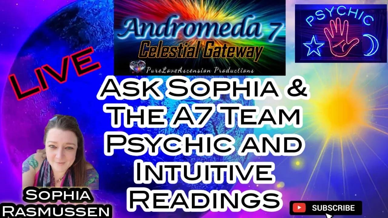 Ask Sophia and The A7 Team - Psychic & Intuitive Readings(REMINDER)