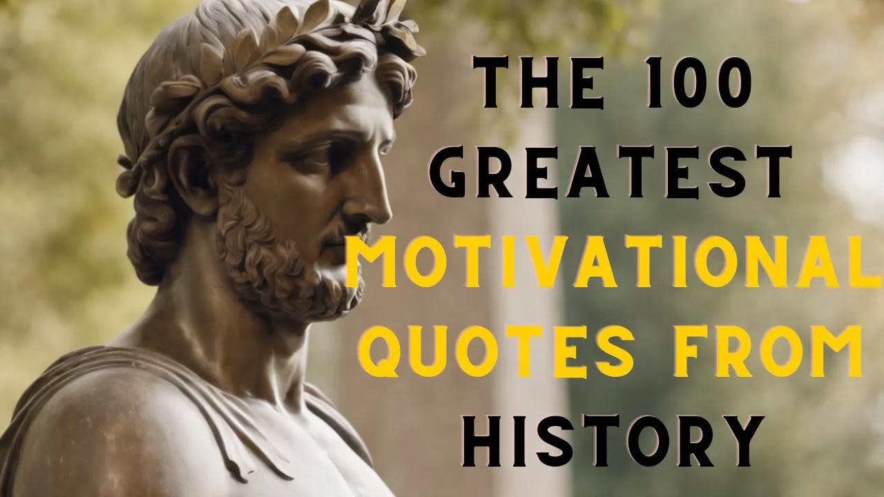 The 100 Greatest Motivational Quotes From History