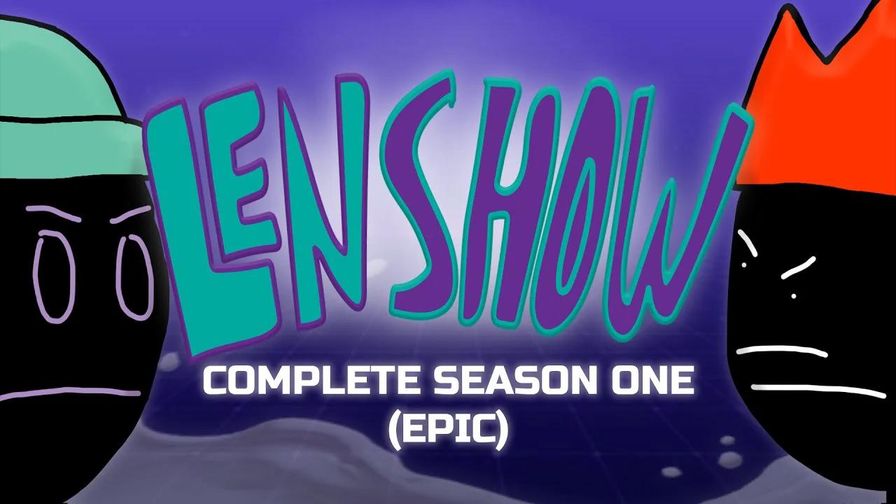 LEN SHOW - COMPLETE SEASON 1 (EPIC)