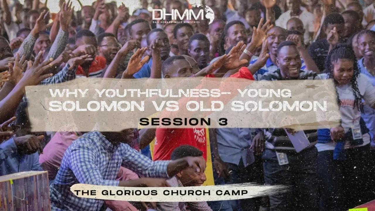 Why Youthfulness? - Young Solomon And Old Solomon | The Glorious Church ...