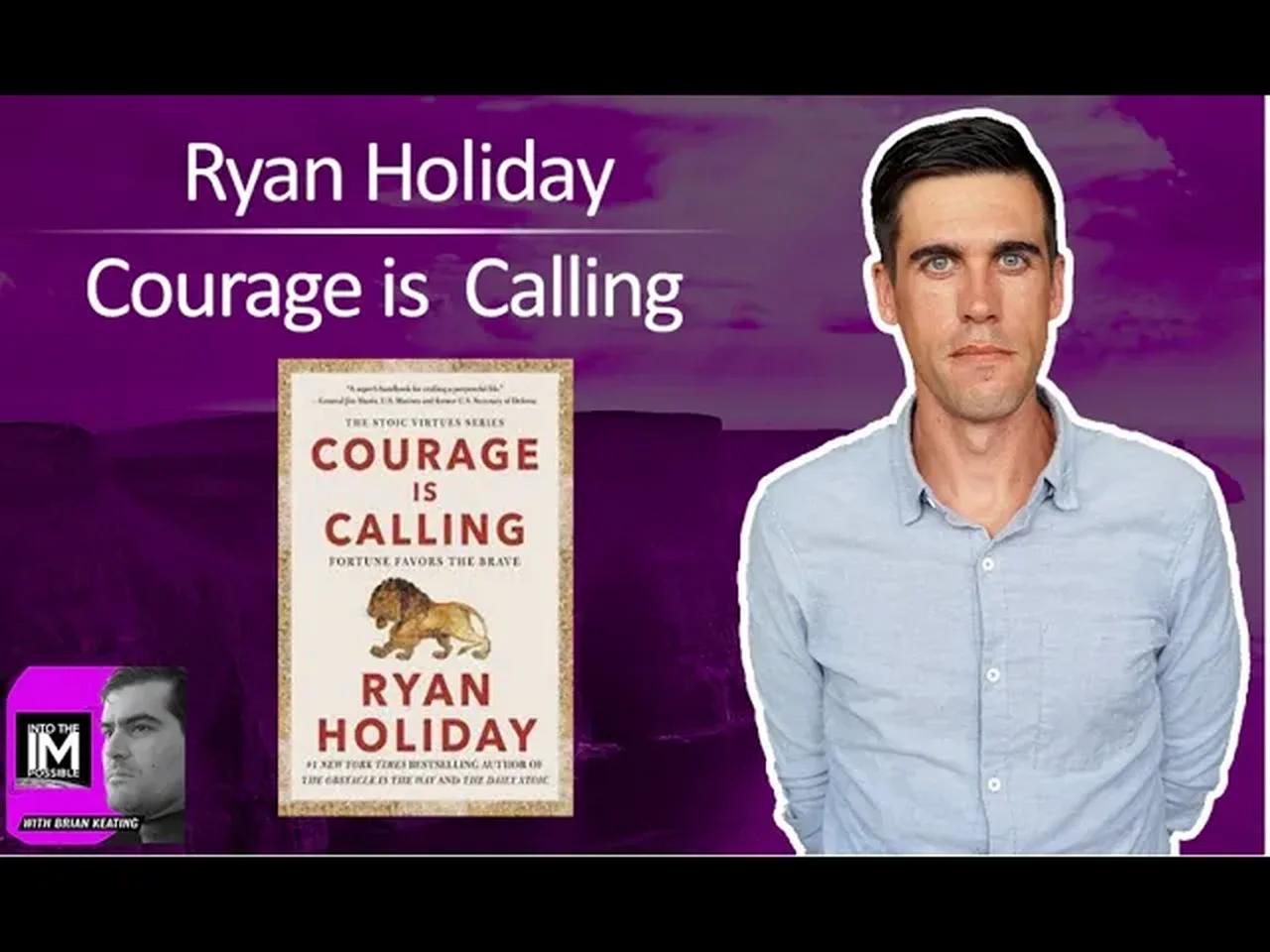 Ryan Holiday | Courage Is Calling: Fortune Favors the Brave! @Daily Stoic
