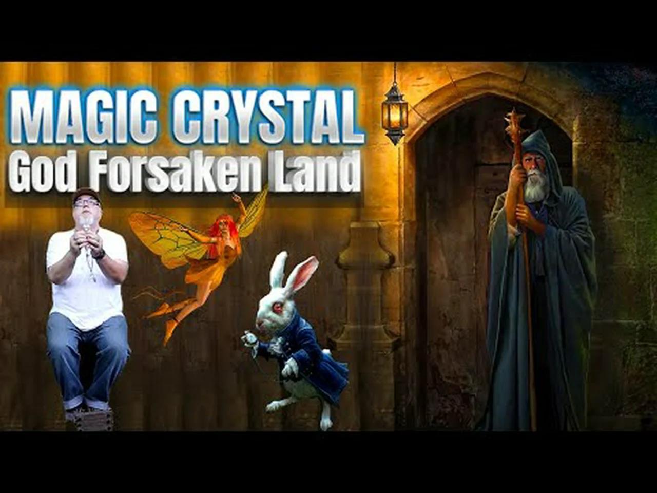 Magic Crystal - God Forsaken Land