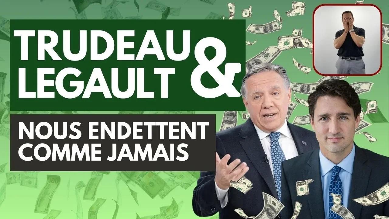 Justin Trudeau et François Legault nous endettent comme JAMAIS dans l ...