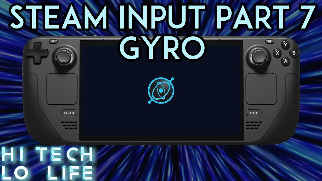 [Steam Deck] #Steam Input Part 7: Gyro on #SteamDeck and The Gyro ...