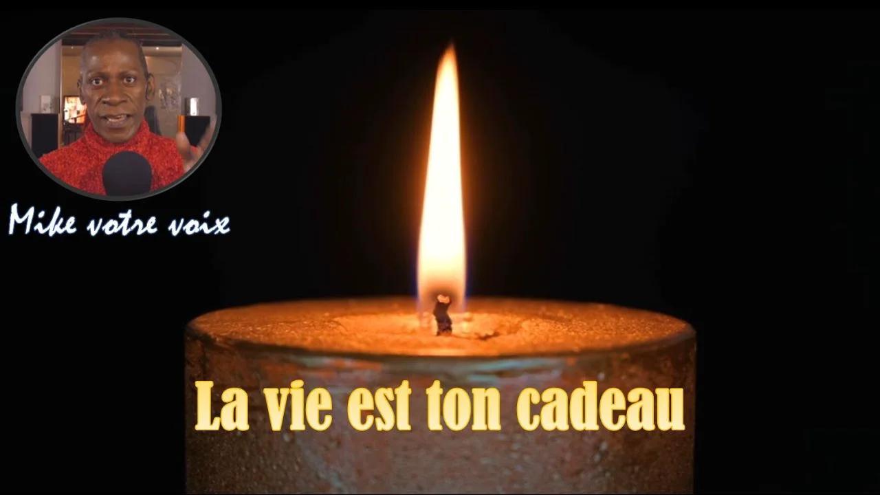 La Vie Est Ton Cadeau Le Message De Mike