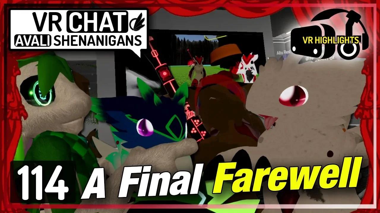 VRChat | Avali Shenanigans | Ep.114 | A Final Farewell