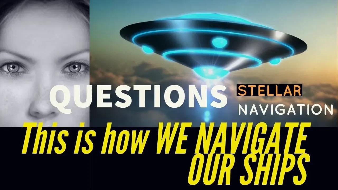 Stellar Navigation: Questions (Pleiadian Extraterrestrial Message)
