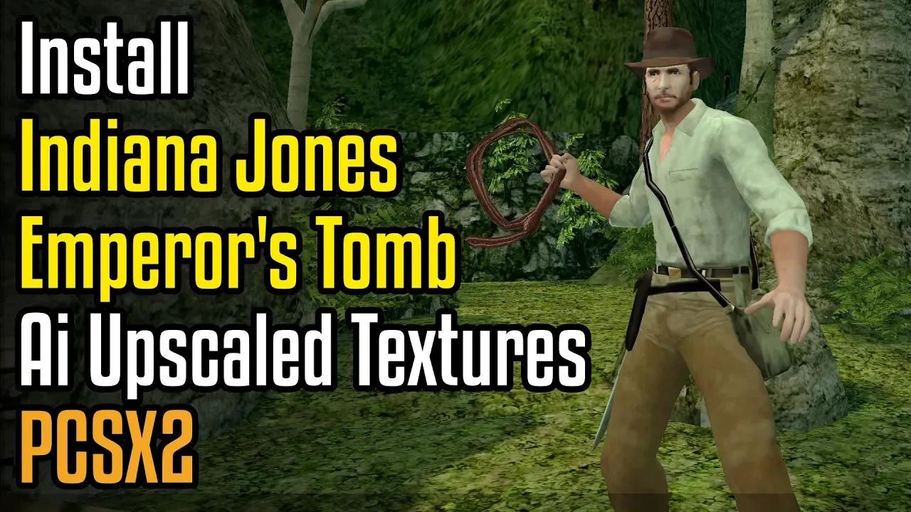 How to Install Indiana Jones and the Emperor's Tomb Ai Upscaled ...