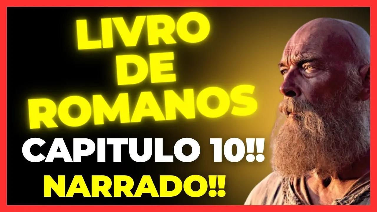 LIVRO DE ROMANOS: CAPITULO 10 NARRADO 'BIBLIA FALADA"