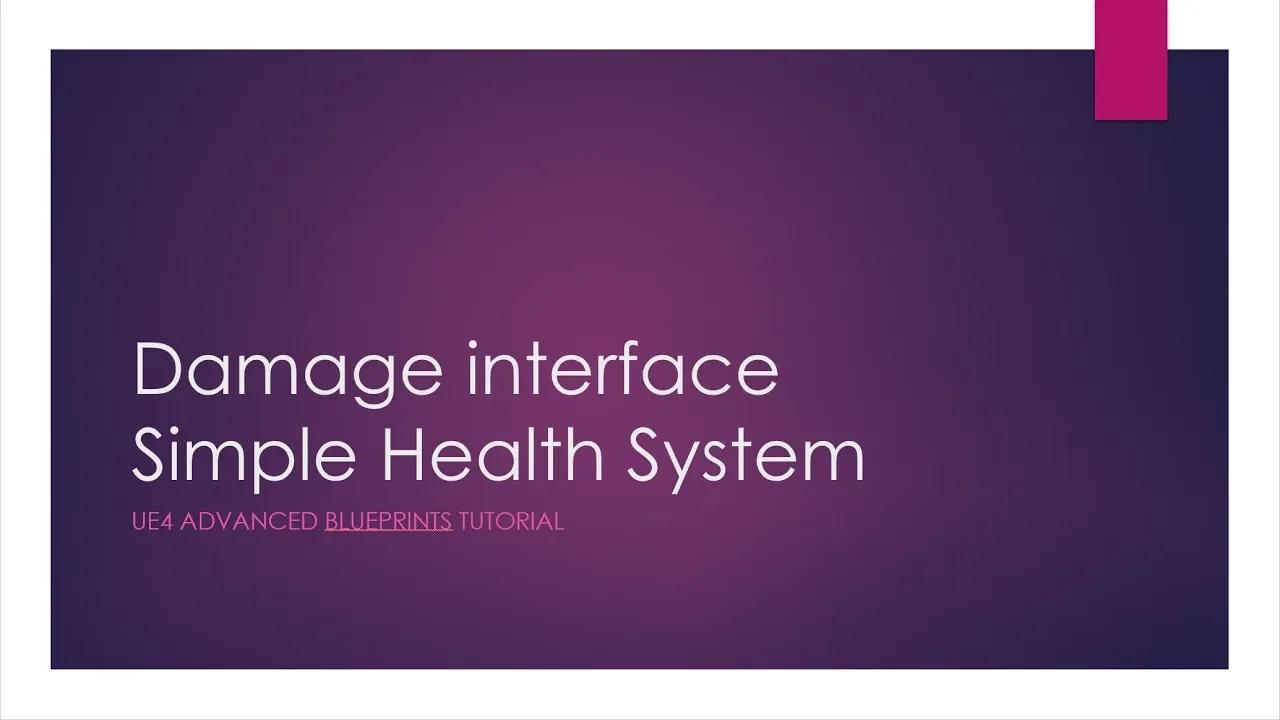 Damage Interface, Health System - UE4 Advanced Blueprints Tutorial