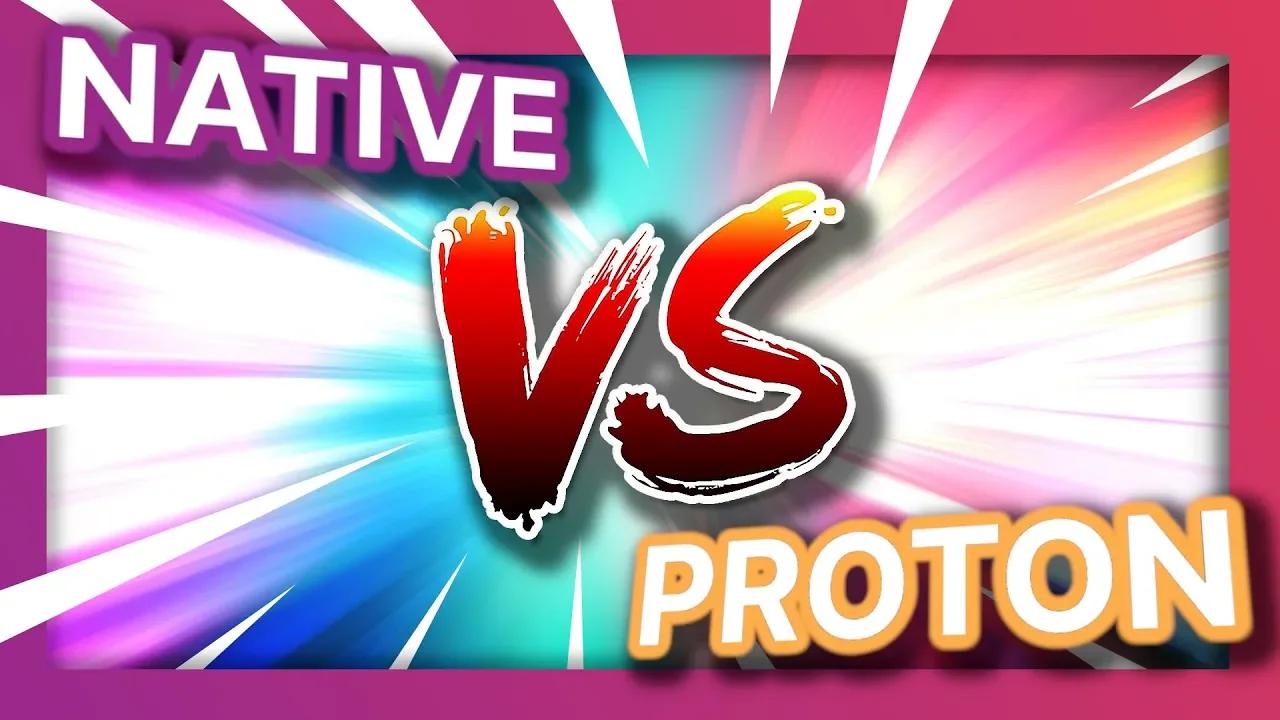 Native vs Proton - IT DOESN'T MATTER!