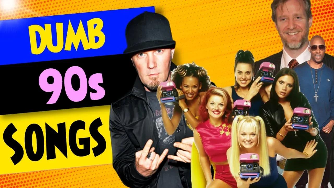 The Dumbest 90s Songs: The WORST Songs You Can't Forget (But Wish You ...