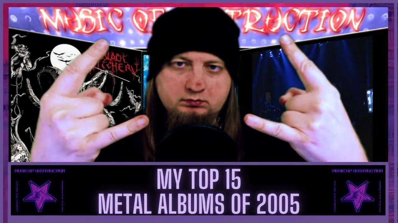 ️My Top 15 Metal Albums Of 2005 ️