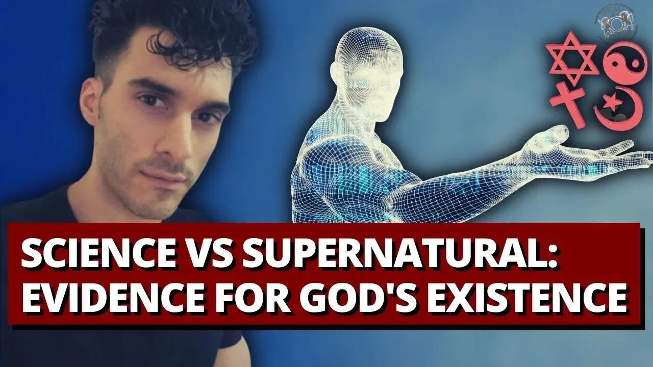 Science vs Supernatural: Evidence For God's Existence