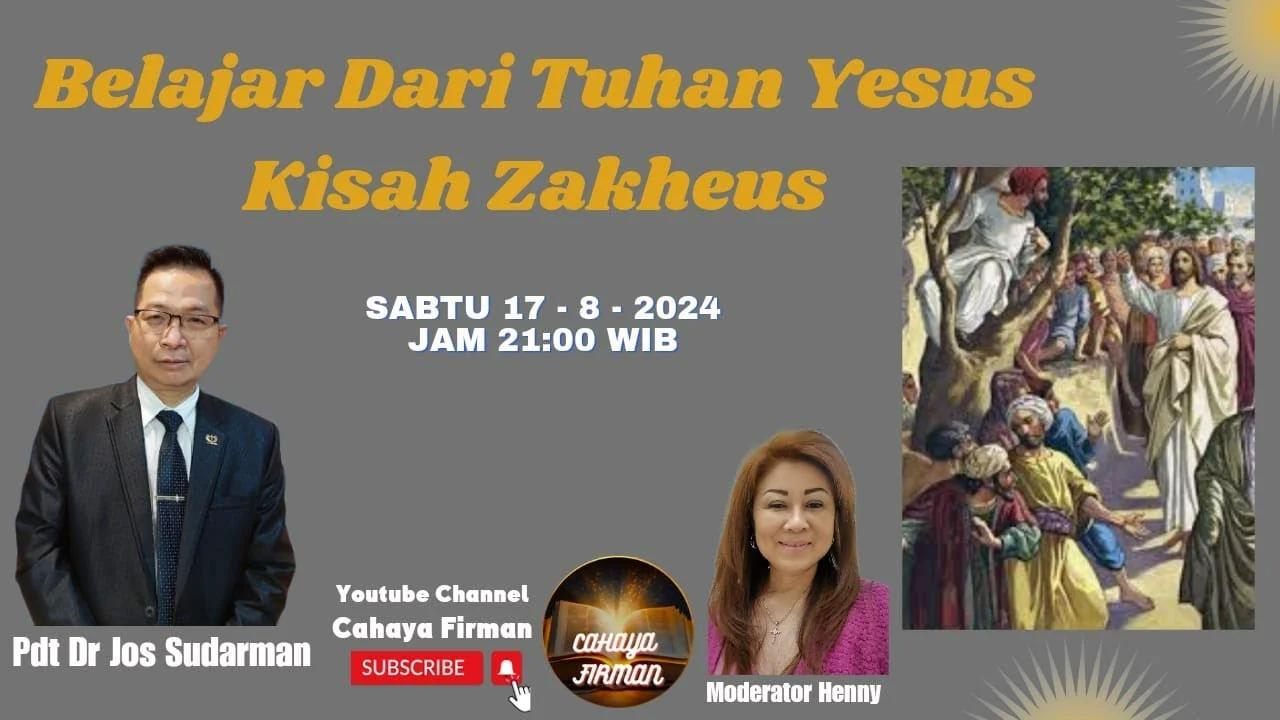 BELAJAR DARI TUHAN YESUS KISAH ZAKHEUS " PDT DR JOS SUDARMAN
