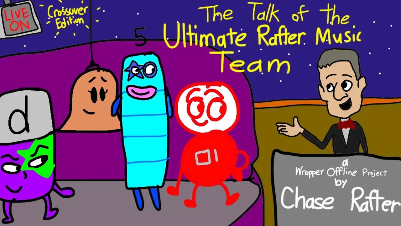 TAWOTP: The Talk at the Ultimate Rafter Band Team [Crossover Edition]