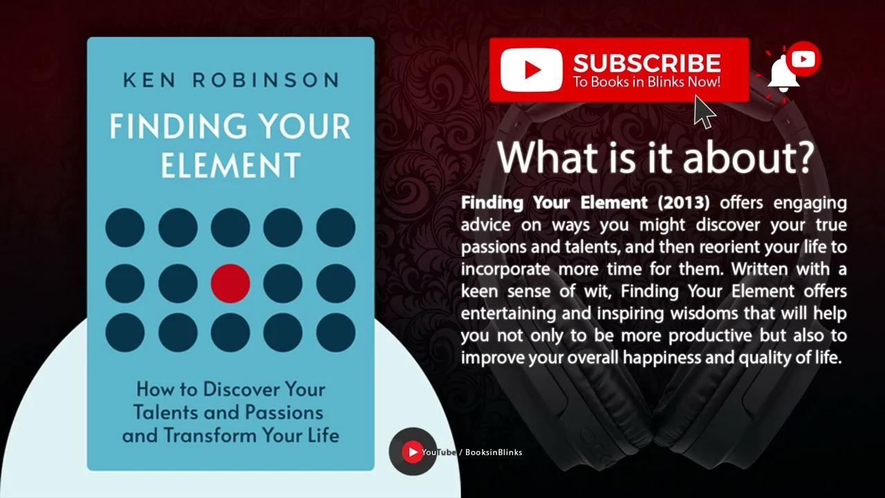 Finding Your Element! How to Discover Your Talents and Passions and ...