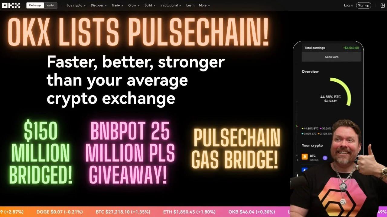 OKX Lists Pulsechain! $150 Million Bridged! BNBPot 25 Million PLS ...