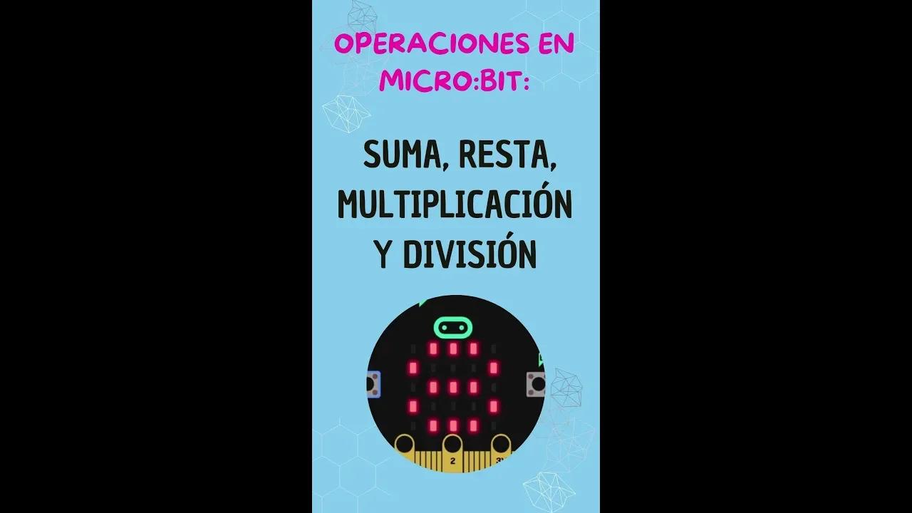 Calculadora Interactiva en Microbit Aprende a Programar Operaciones Básicas Suma Resta X y División