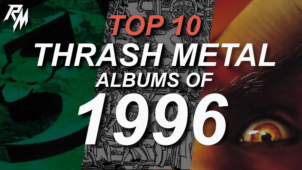 THE BEST THRASH METAL RECORDS OF 1996. (TOP 10)