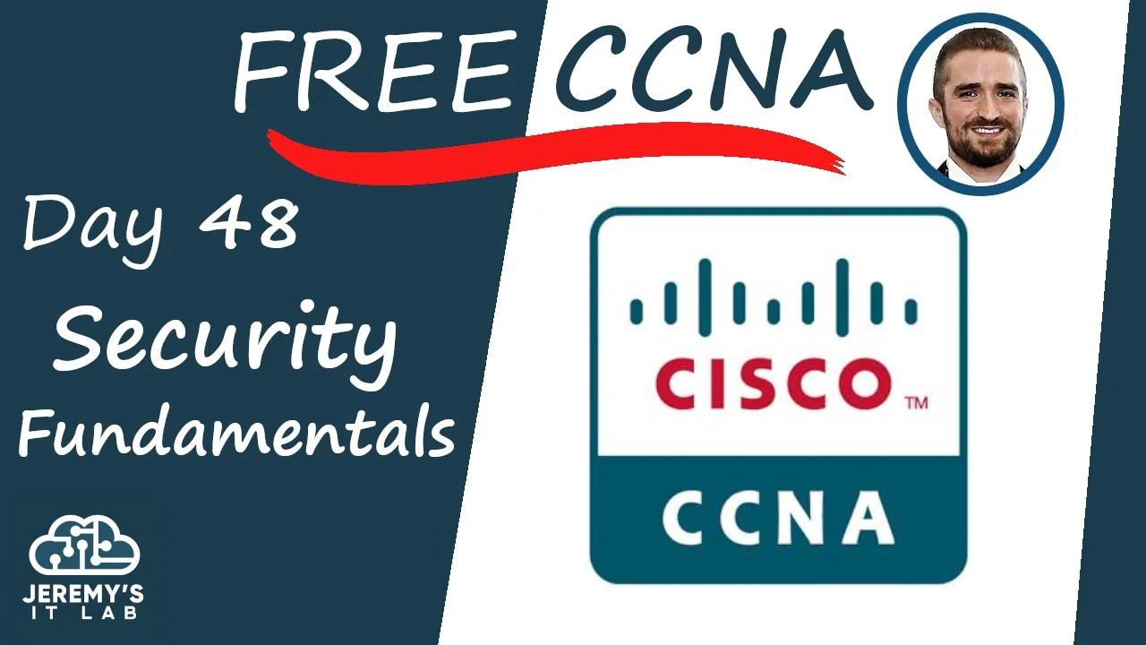 Free CCNA | Security Fundamentals | Day 48 | CCNA 200-301 Complete Course