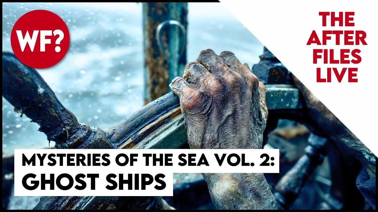 After Files Live Stream! Ghost Ships