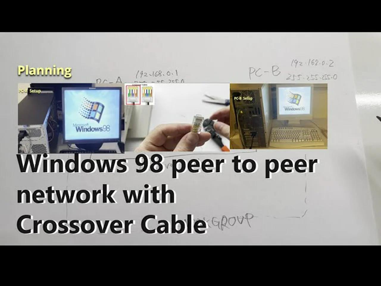 Windows 98 peer to peer network with Crossover Cable