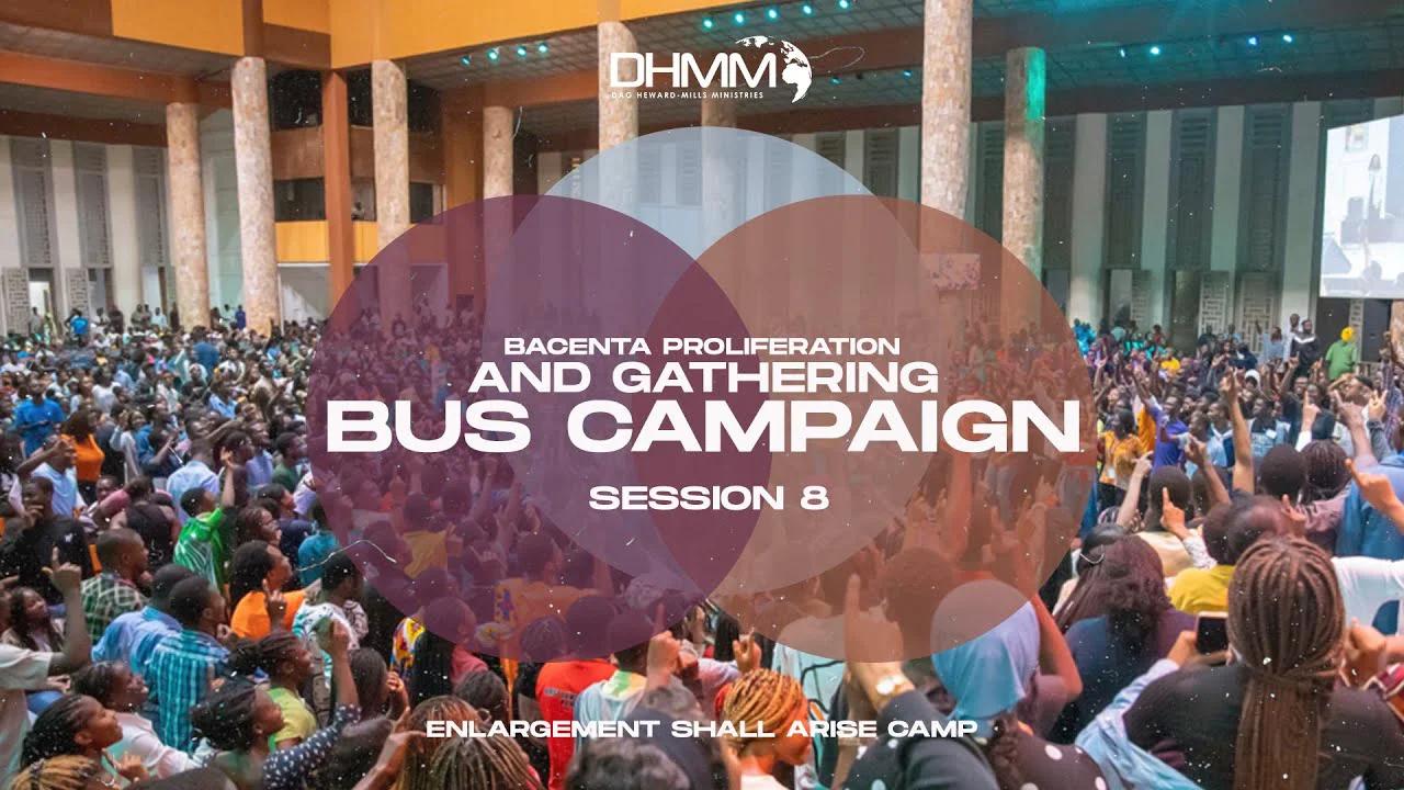 Bacenta Proliferation And Gathering Bus Campaign | Session 8