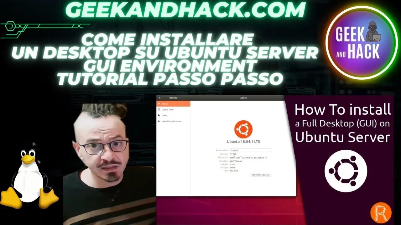 Come Installare un Desktop su Ubuntu server - Geek and Hack Tutorial