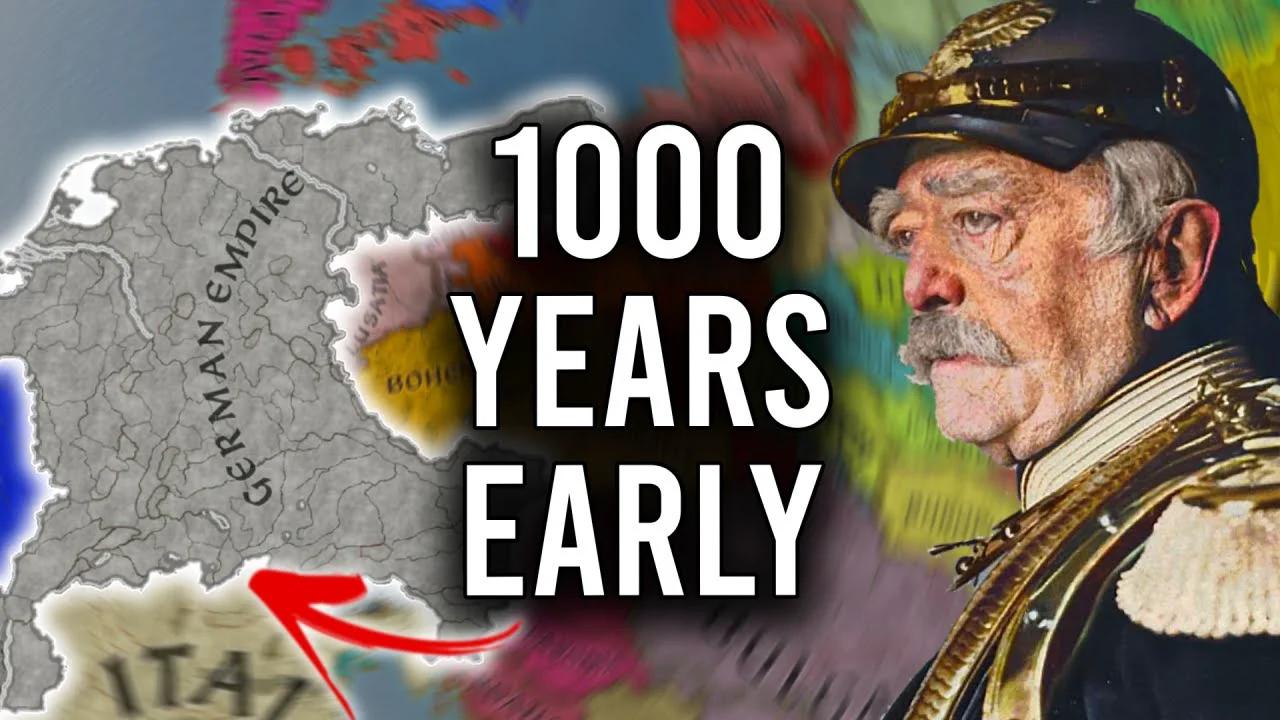 Forming Otto von Bismarcks GERMAN EMPIRE 1000 YEARS EARLY