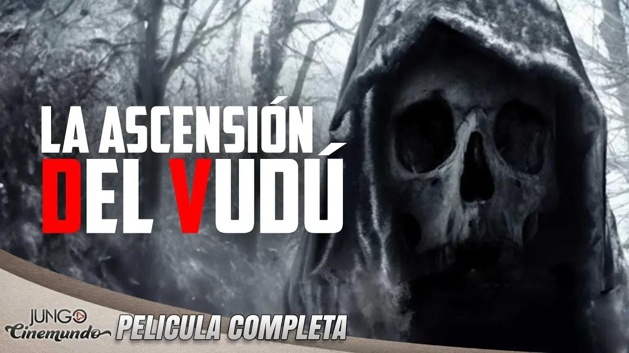 LA ASCENSIÓN DEL VUDÚ | HD | PELICULA TERROR COMPLETA EN ESPANOL