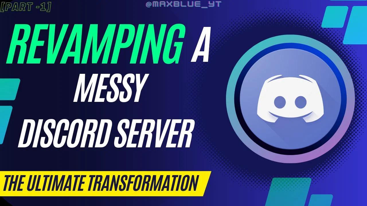 Revamping a Messy Discord Server: The Ultimate Transformation