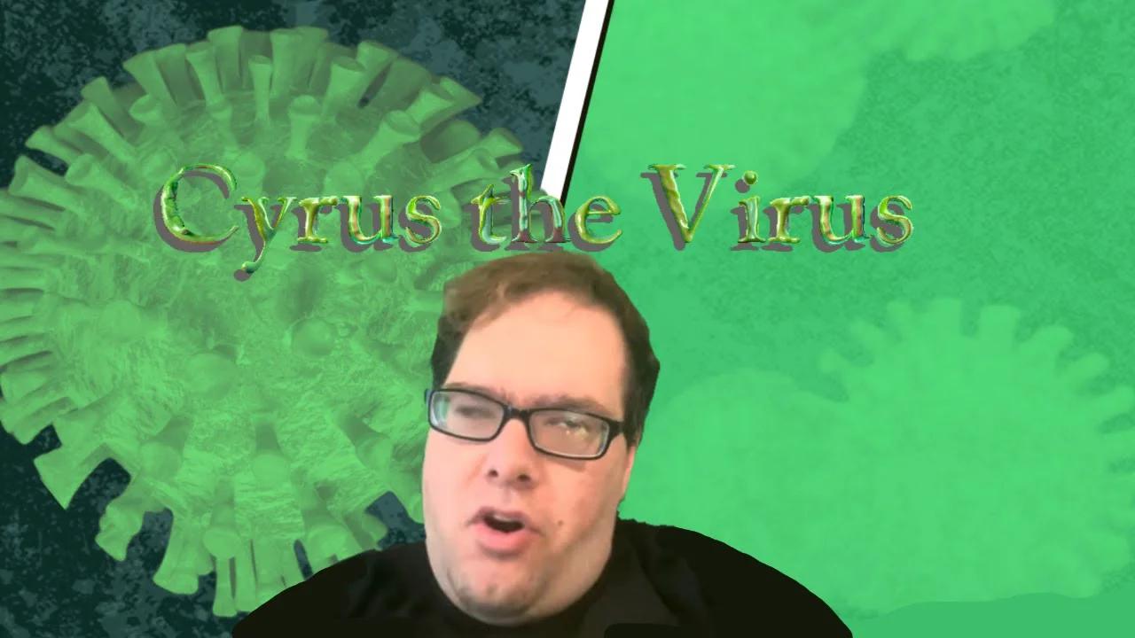 Cyrus the Virus