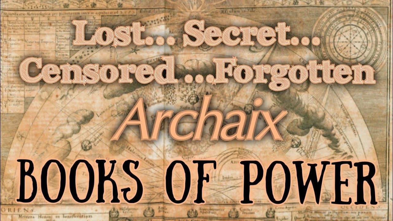 Archaix Books of POWER: 59 Rare Books on Real History of Humanity