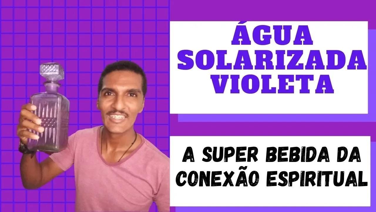 OS PODERES DA ÁGUA SOLARIZADA VIOLETA