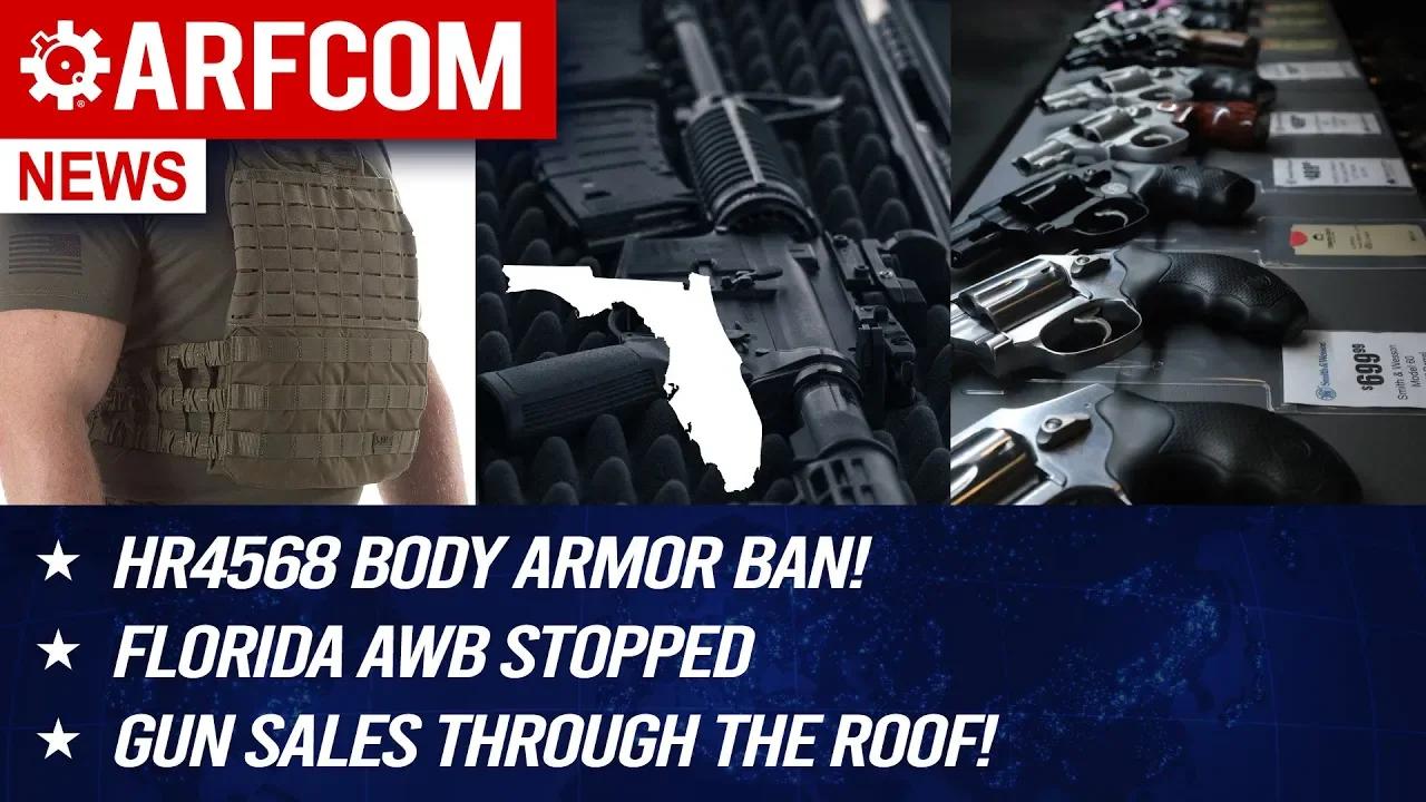 [ARFCOM NEWS] HR4568 Body Armor Ban! + Florida AWB Stopped + Gun Sales ...