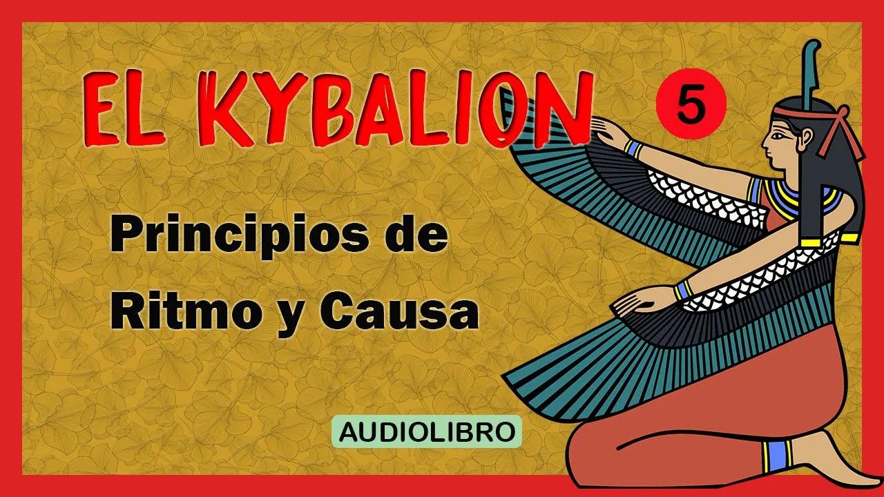 5 Kybalion - PRINCIPIOS DE RITMO Y DE CAUSA