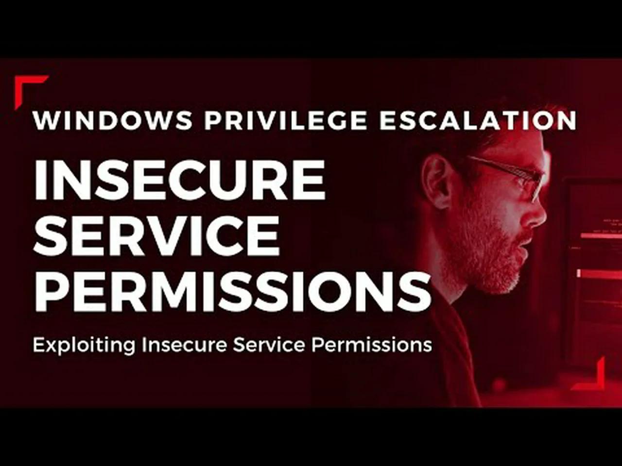 Windows Privilege Escalation Exploiting Insecure Service Permissions