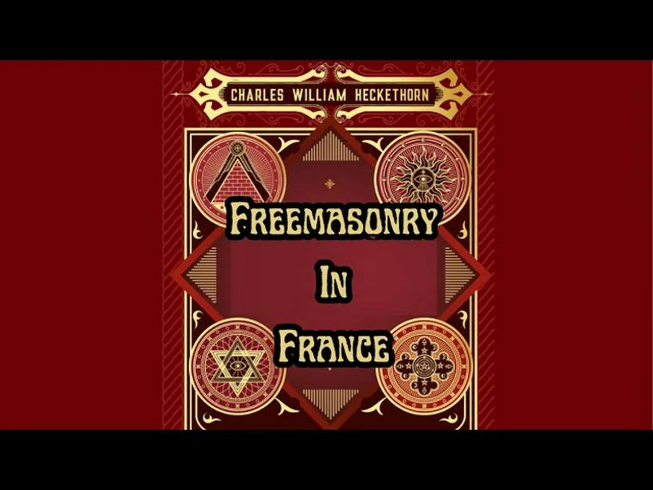 Freemasonry In France: Secret Societies of All Ages Volume 2 By Charles ...