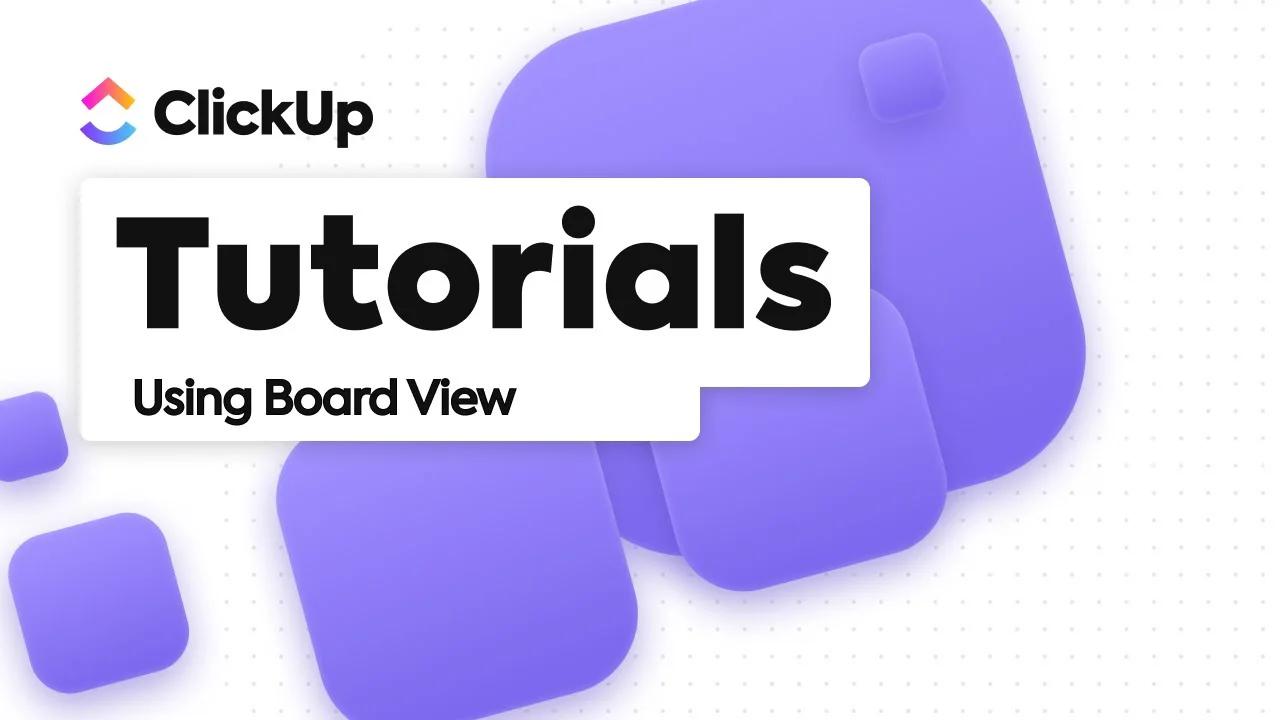 ClickUp Board View Tutorial