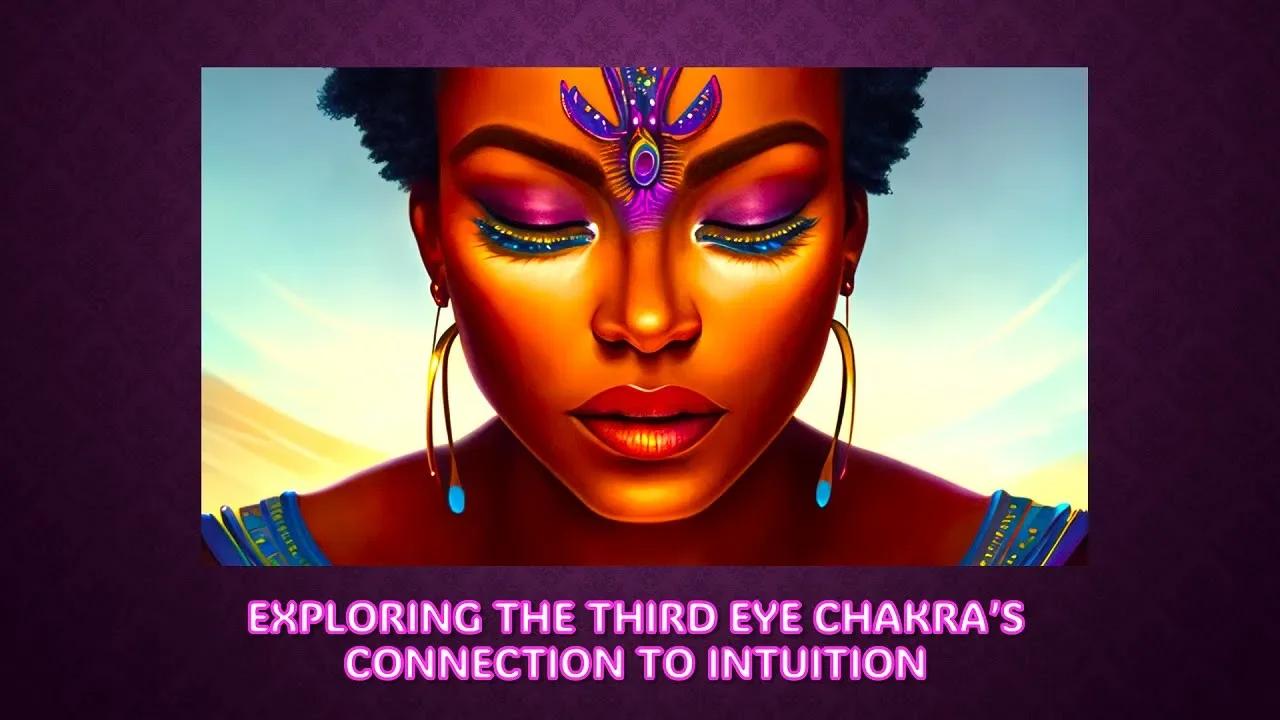 The Chakra System | Exploring the Third Eye Chakra’s Connection to ...